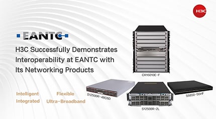 H3C Successfully Demonstrates Interoperability at EANTC with Its ...